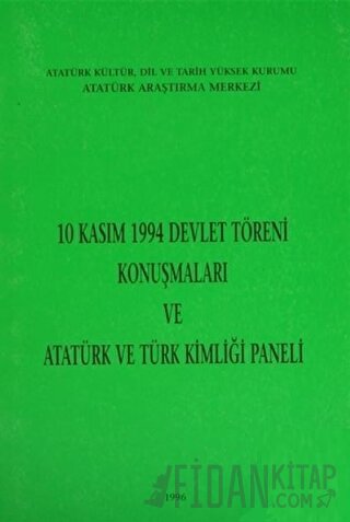 10 Kasım 1994 Devlet Töreni Konuşmaları ve Atatürk ve Türk Kimliği Pan