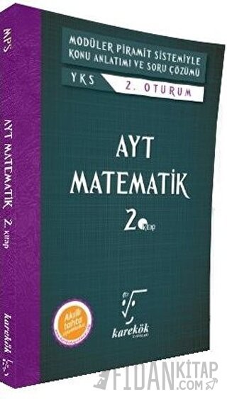 AYT Matematik Modüler Piramit Sistemiyle Konu Anlatımı ve Soru Çözümü AYT Matematik Modüler Piramit Sistemiyle Konu Anlatımı ve Soru Çözümü