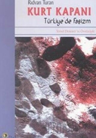 Kurt Kapanı Türkiye’de Faşizm Rıdvan Turan