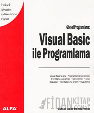 Visual Basic ile Programlama Yüksek Öğrenim Müfredatına Uygun Görsel P
