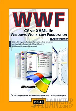 WWF C# ve XAML ile Windows Workflow Foundation A.Sertay Halka